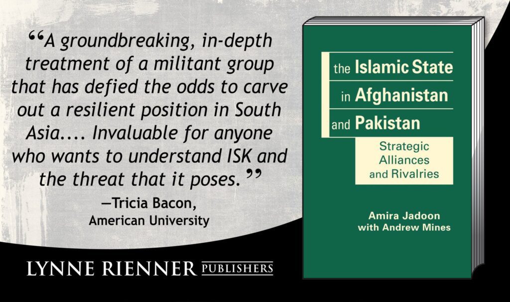 Understanding Islamic State Khorasan’s Rise & Survival in South ...